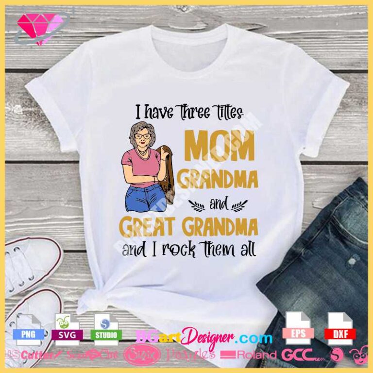 Lllᐅ Titles Mom Grandma And Great Grandma Svg Cricut Layered